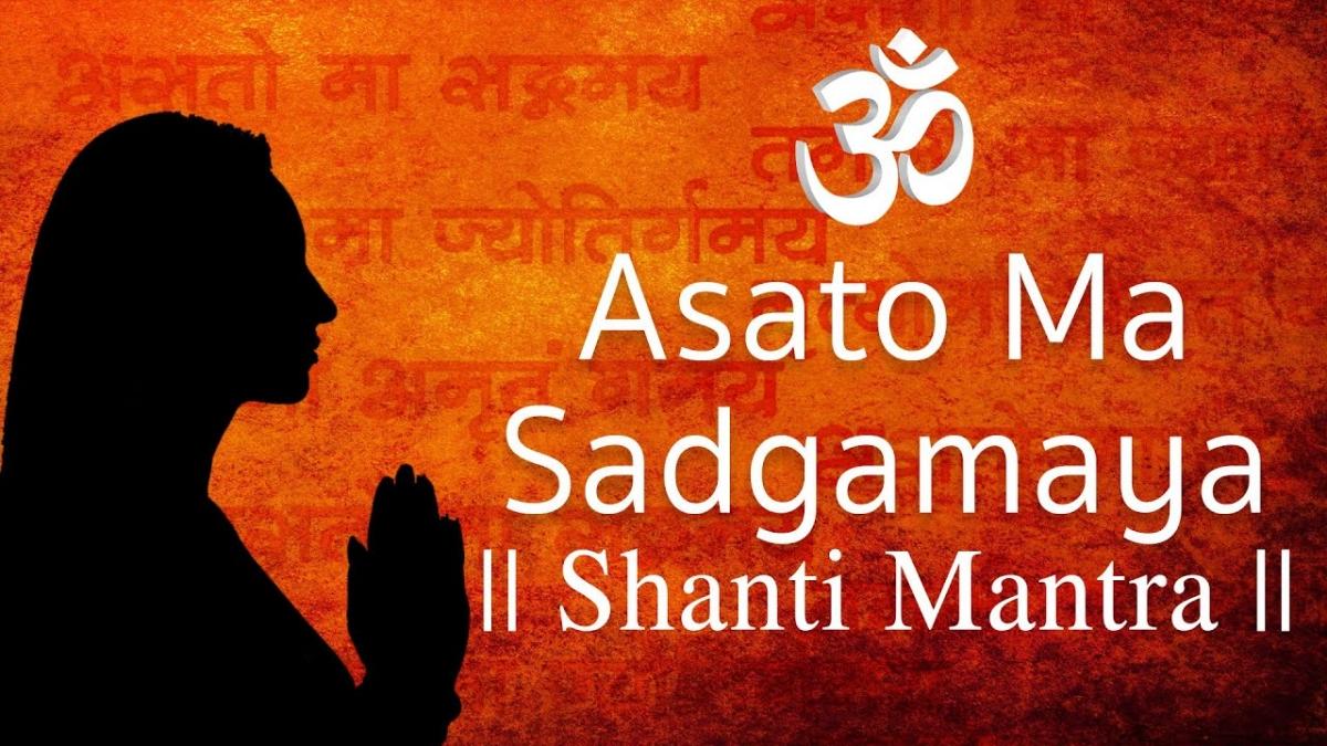 Asatoma Sadgamaya Mantra Meaning (ॐ असतो मा सद्गमय )